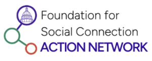Homepage - The Foundation for Social Connection Action Network